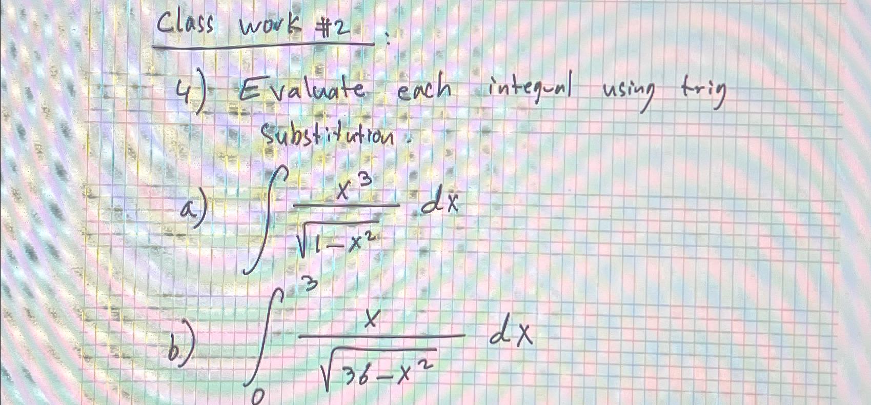 Class work #2 ﻿:Evaluate each integul using trig | Chegg.com