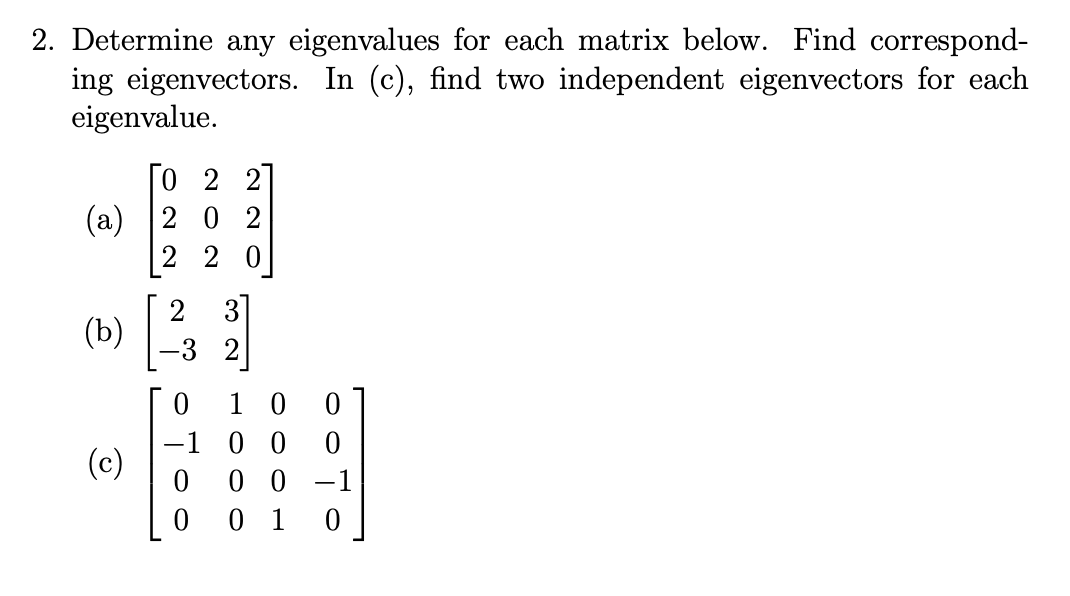 Solved Determine any eigenvalues for each matrix below. Find | Chegg.com