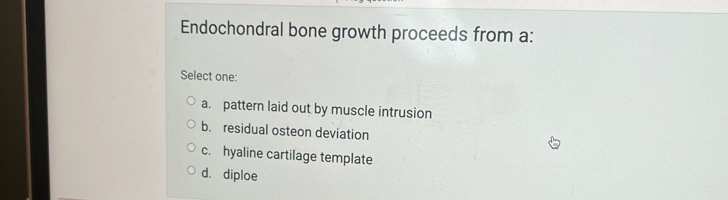 Solved Endochondral bone growth proceeds from a:Select | Chegg.com