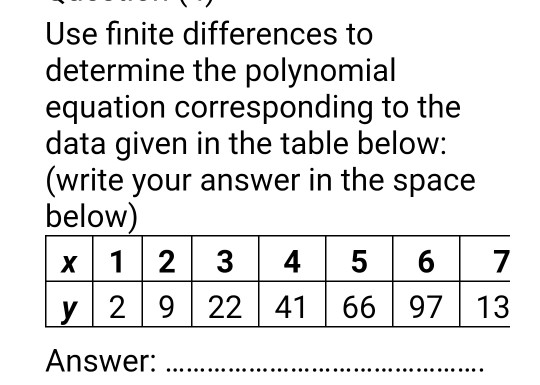 Solved Use finite differences to determine the polynomial | Chegg.com