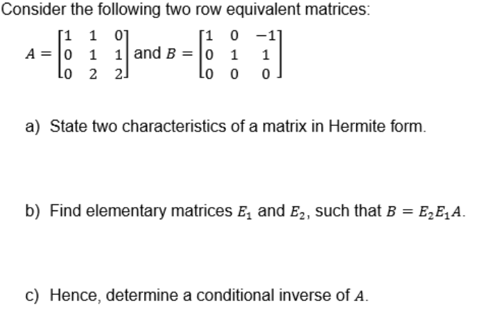 Solved Consider the following two row equivalent matrices: | Chegg.com