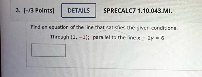 Solved Find an equation of the line that satisfies the given | Chegg.com