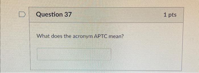 Solved What does the acronym APTC mean? | Chegg.com