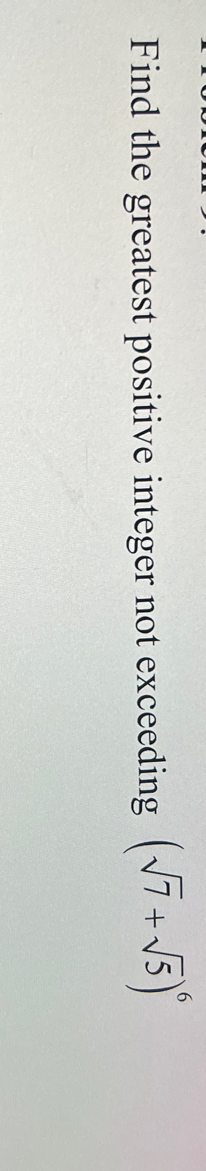 Solved Find the greatest positive integer not exceeding | Chegg.com