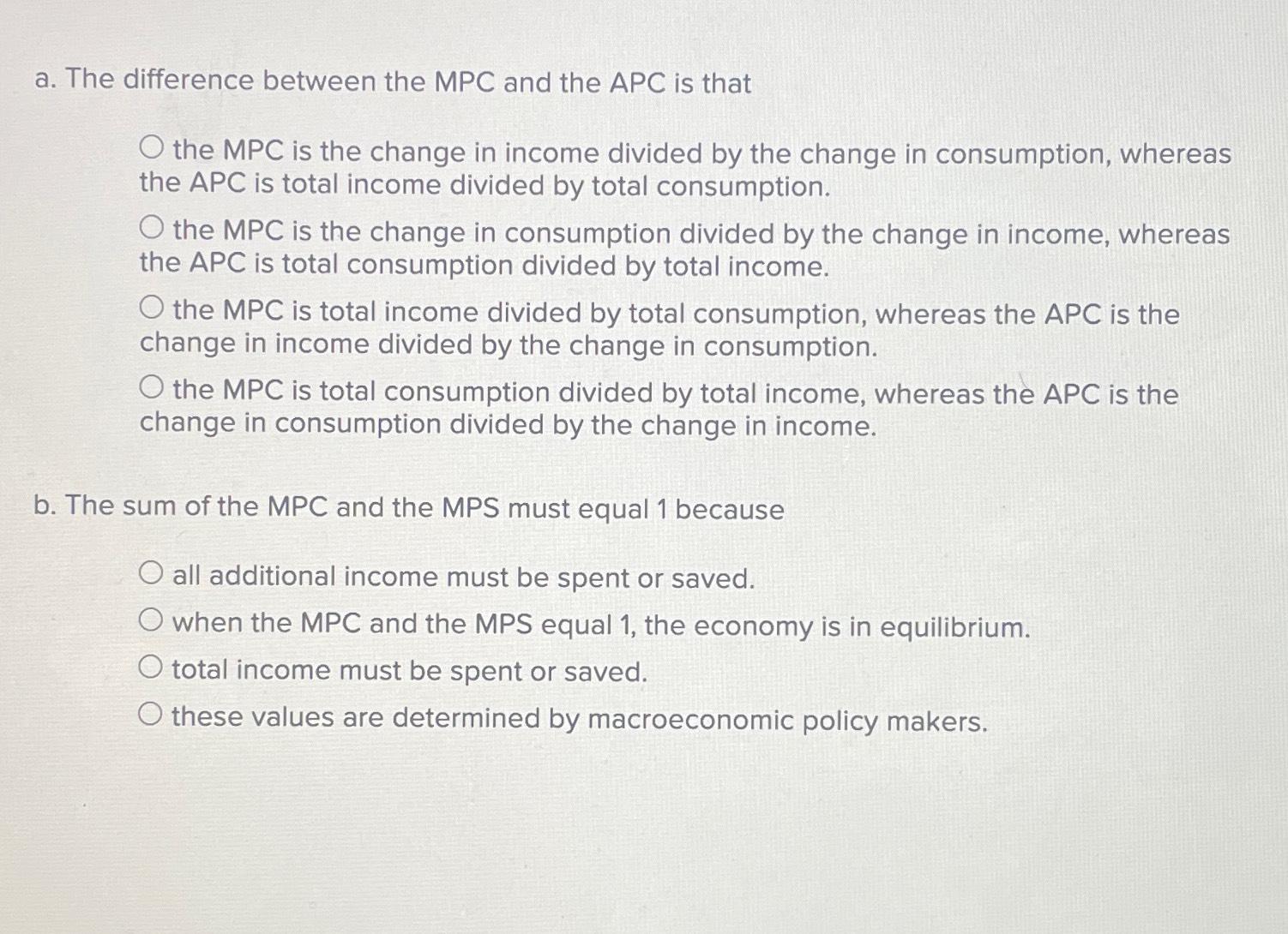 Solved a. ﻿The difference between the MPC and the APC is | Chegg.com
