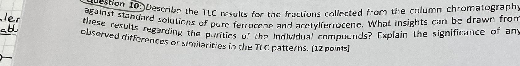 Solved Question 10: Describe the TLC results for the | Chegg.com
