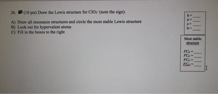 Solved 26. (10 pts) Draw the Lewis structure for CIO3- (note | Chegg.com