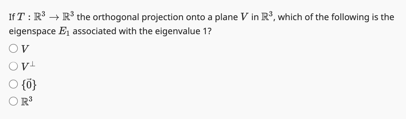 Solved If T:R3→R3 ﻿the orthogonal projection onto a plane V | Chegg.com