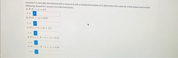 Solved Assume X is normally distributed with a mean of 6 and | Chegg.com