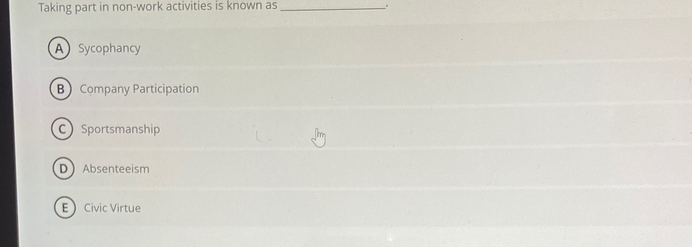 Solved Taking part in non-work activities is known as | Chegg.com