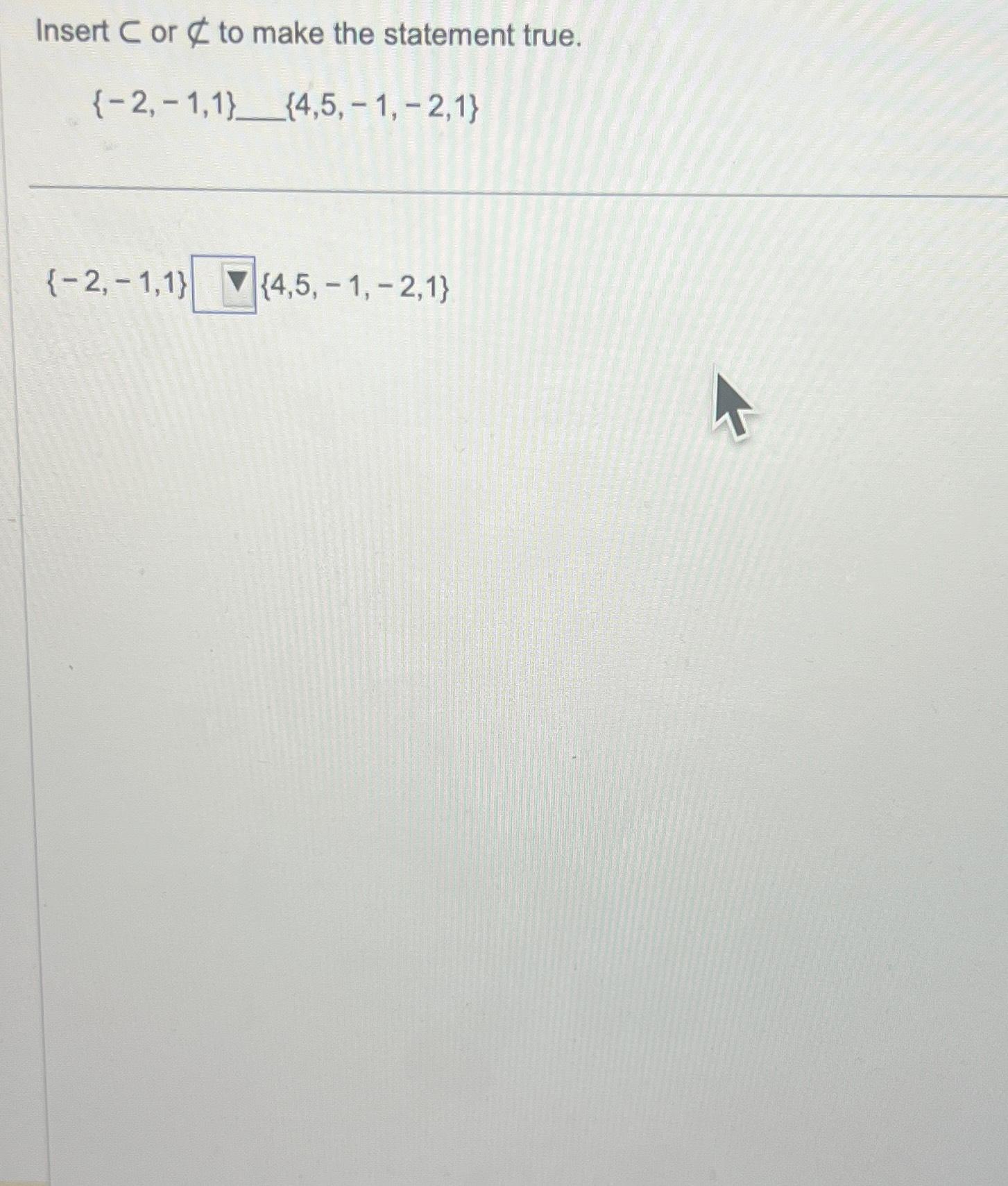 Solved Insert C ﻿or ⊄ ﻿to make the statement | Chegg.com