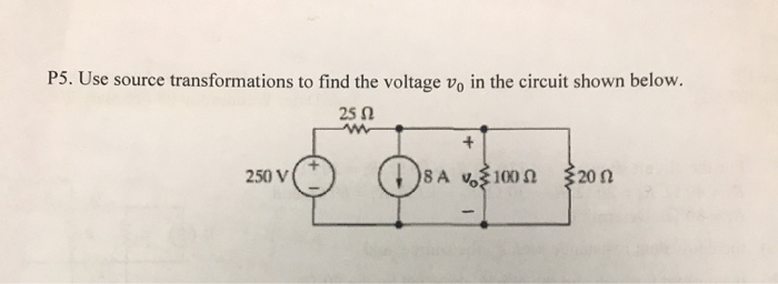 Solved P5. Use source transformations to find the voltage v, | Chegg.com