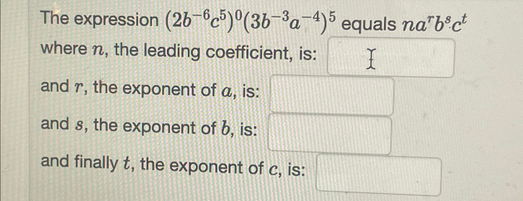 Solved The expression (2b-6c5)0(3b-3a-4)5 ﻿equals narbs*ct | Chegg.com