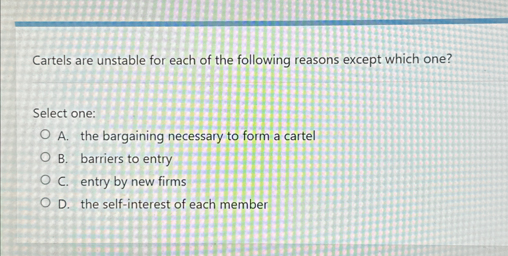 Solved Cartels are unstable for each of the following | Chegg.com