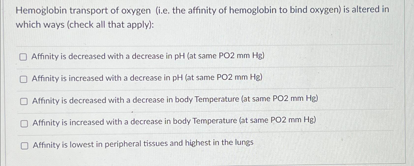 Solved Hemoglobin transport of oxygen (i.e. ﻿the affinity of | Chegg.com