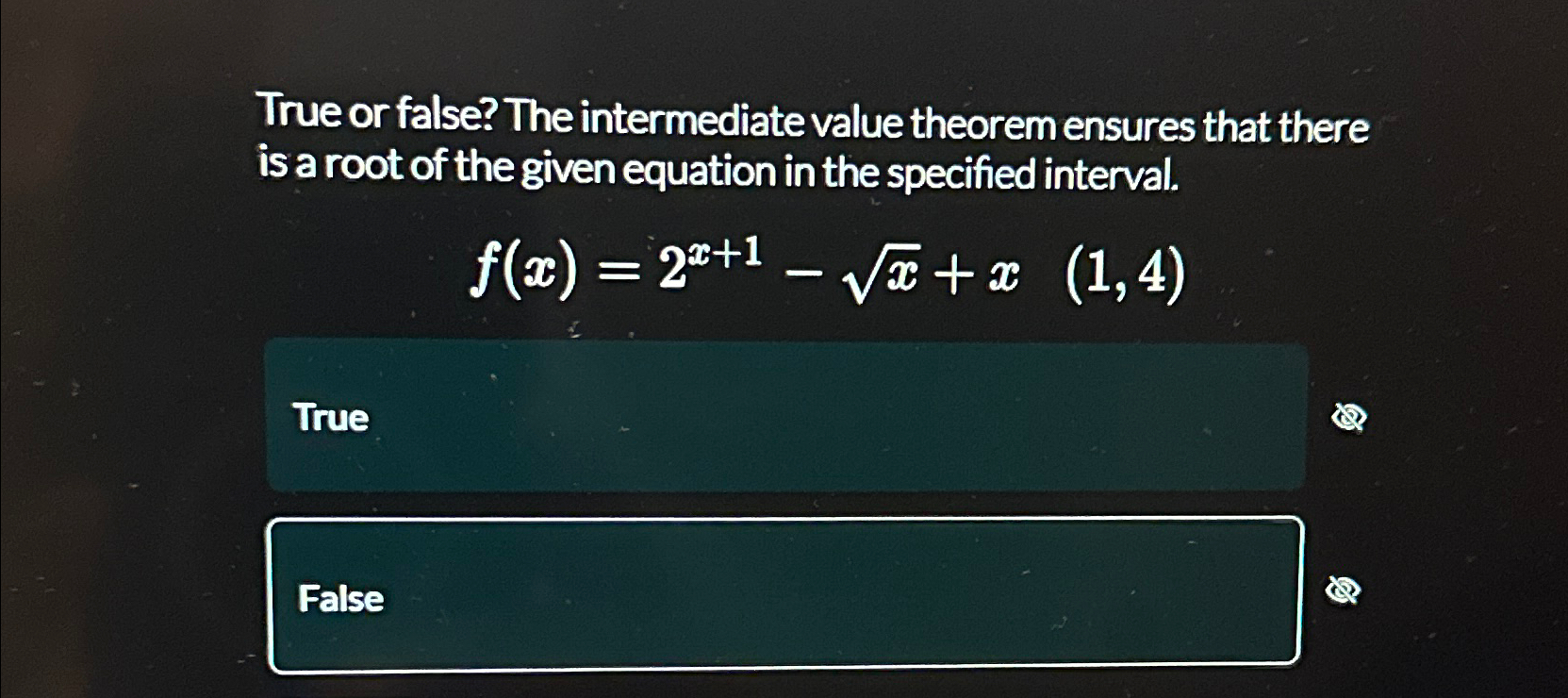 Solved True or false? The intermediate value theorem ensures | Chegg.com