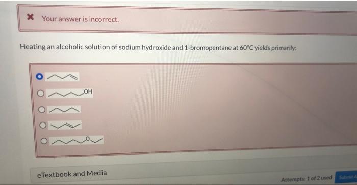 Solved Heating an alcoholic solution of sodium hydroxide and | Chegg.com