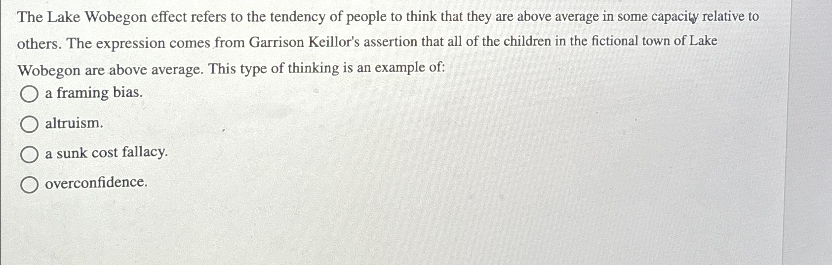 Solved The Lake Wobegon effect refers to the tendency of | Chegg.com
