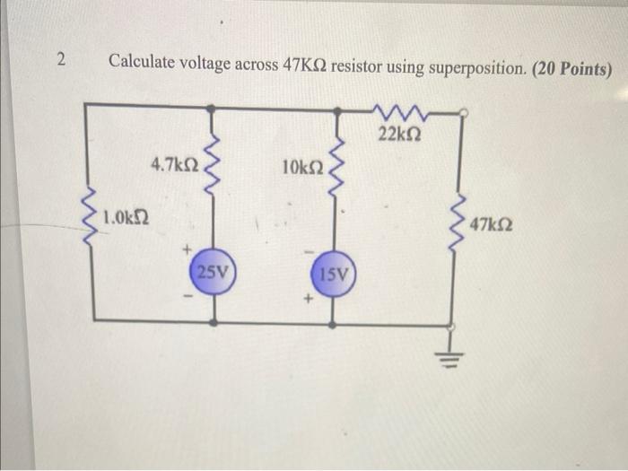 Solved 2 Calculate voltage across 47 KΩ resistor using | Chegg.com