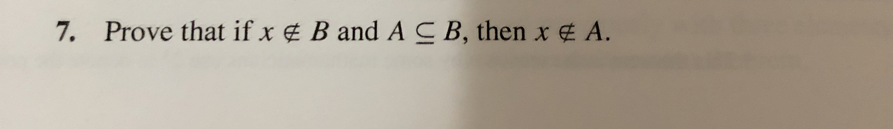 Solved Prove that if x!inB and AsubeB, then x!inA.Can you | Chegg.com