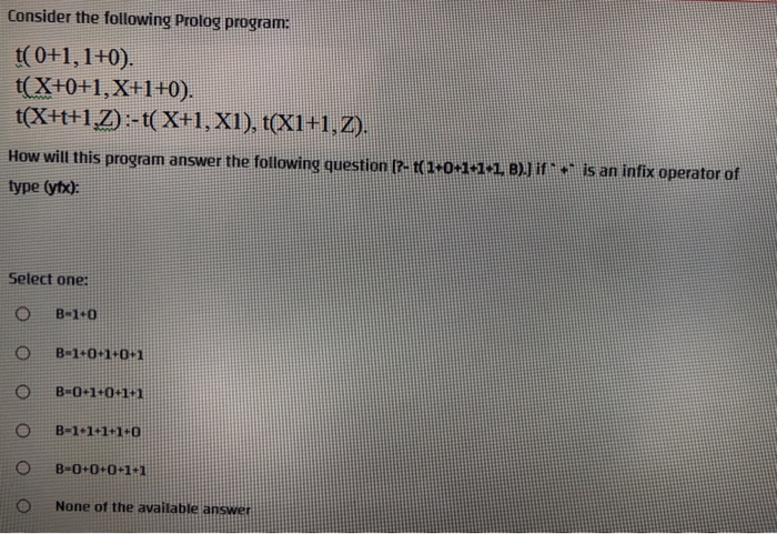 Solved Consider the following Prolog program: t(0+1,1+0). | Chegg.com