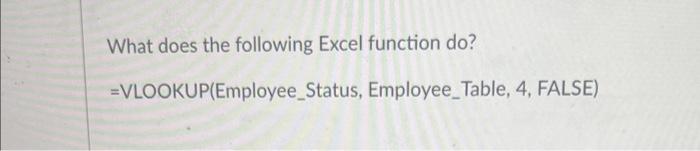 Solved What does the following Excel function do? | Chegg.com