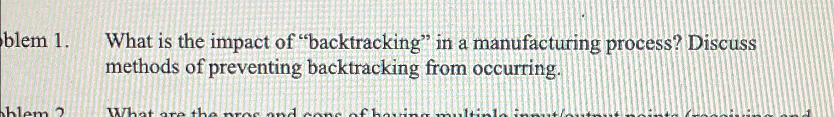 Solved What is the impact of "backtracking" in a | Chegg.com