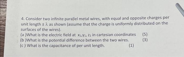 Solved 4. Consider two infinite parallel metal wires, with | Chegg.com