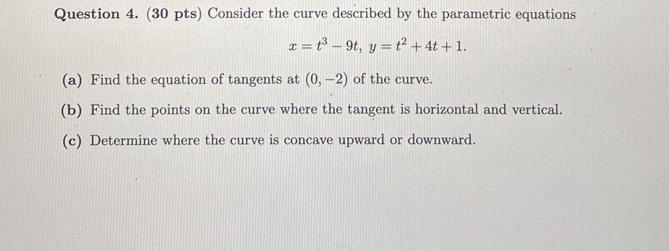 Solved Question 4. ( 30pts Consider the curve described by | Chegg.com Solved Question 4. ( 30pts Consider the curve described by | Chegg.com