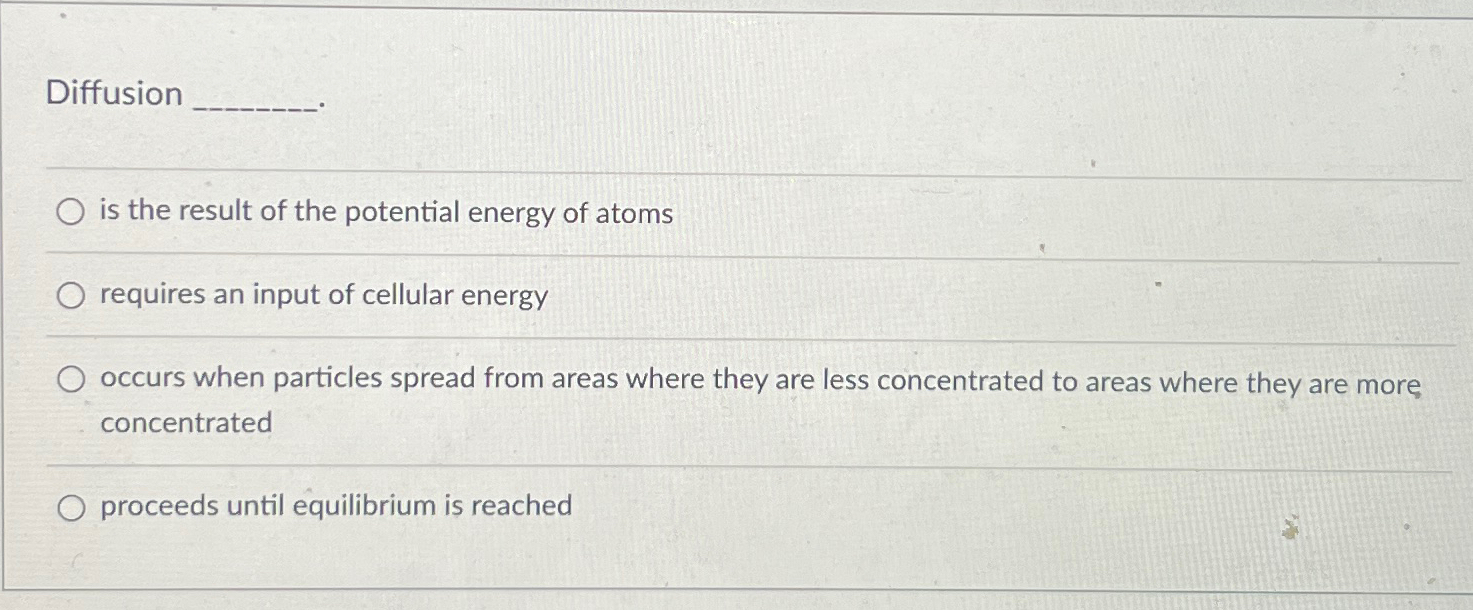 Solved Diffusion ﻿is the result of the potential energy | Chegg.com