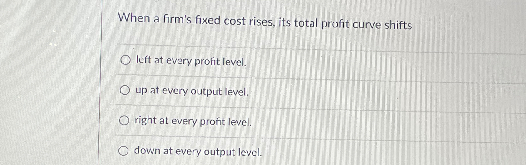 Solved When a firm's fixed cost rises, its total profit | Chegg.com