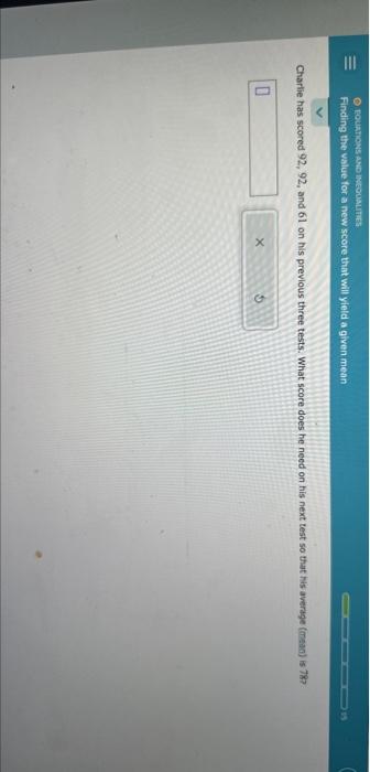 Solved Charlie has scored 92, 92, and 61 on his previous | Chegg.com