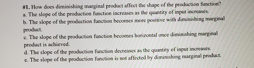 Solved #1. How does diminishing marginal product affect the | Chegg.com