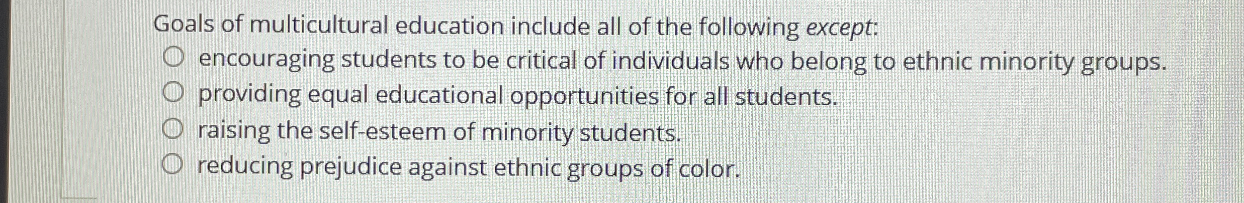 Solved Goals of multicultural education include all of the | Chegg.com