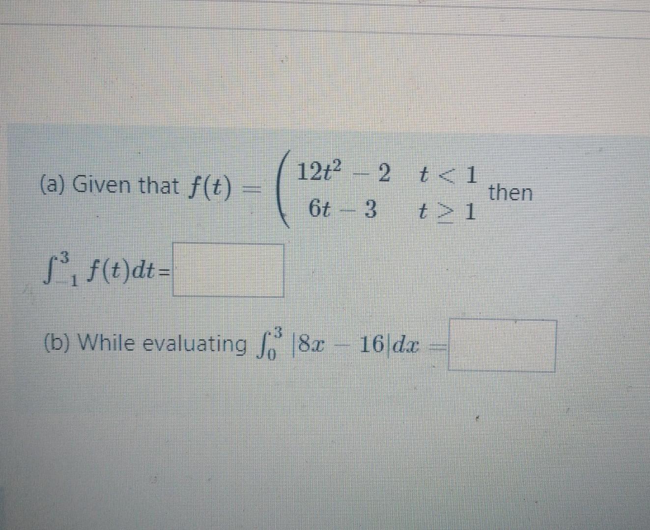 Solved (a) Given that f(t)=(12t2−26t−3t
