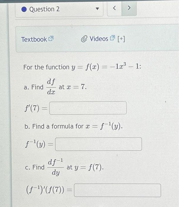 Solved For the function y=f(x)=−1x3−1 : a. Find dxdf at x=7. | Chegg.com
