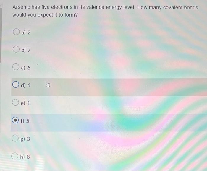 Solved Arsenic has five electrons in its valence energy | Chegg.com