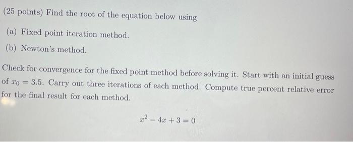 Solved ( 25 points) Find the root of the equation below | Chegg.com