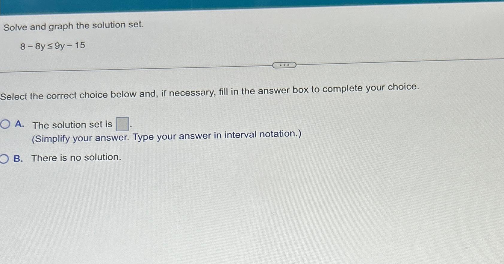 Solved Solve and graph the solution set.8-8y≤9y-15Select the | Chegg.com
