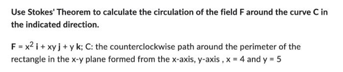 Use Stokes' Theorem to calculate the circulation of | Chegg.com