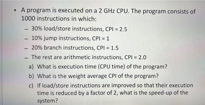 Solved - A program is executed on a 2 GHz CPU. The program | Chegg.com