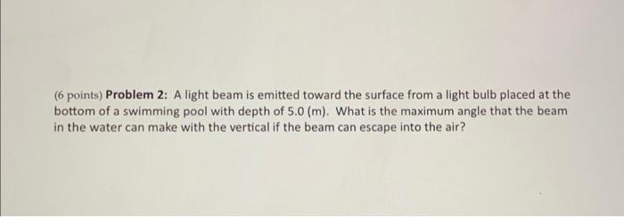 Solved (6 points) Problem 2: A light beam is emitted toward | Chegg.com