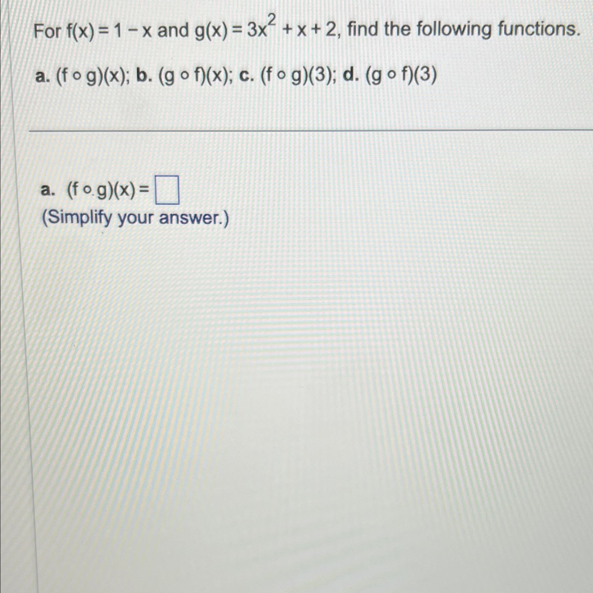 Solved For f(x)=1-x ﻿and g(x)=3x2+x+2, ﻿find the following | Chegg.com