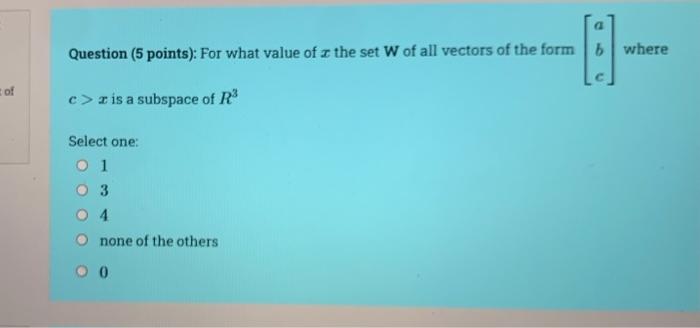 Solved Question 5 Points For What Value Of A The Set W Of