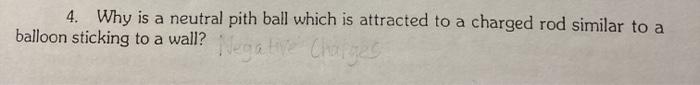 Solved 4. Why is a neutral pith ball which is attracted to a | Chegg.com