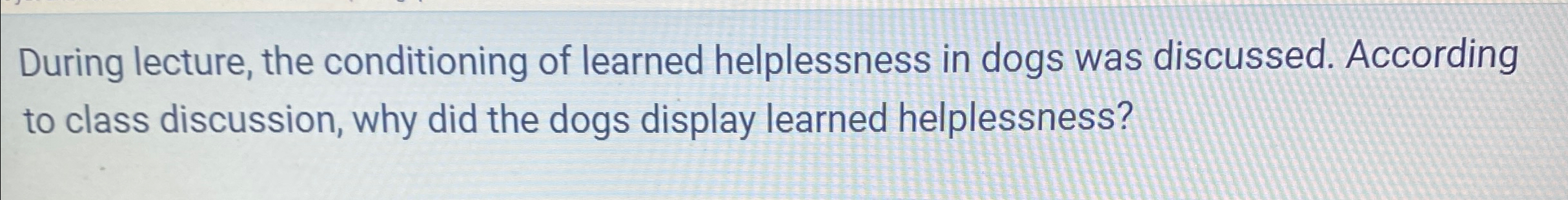 Solved During lecture, the conditioning of learned | Chegg.com