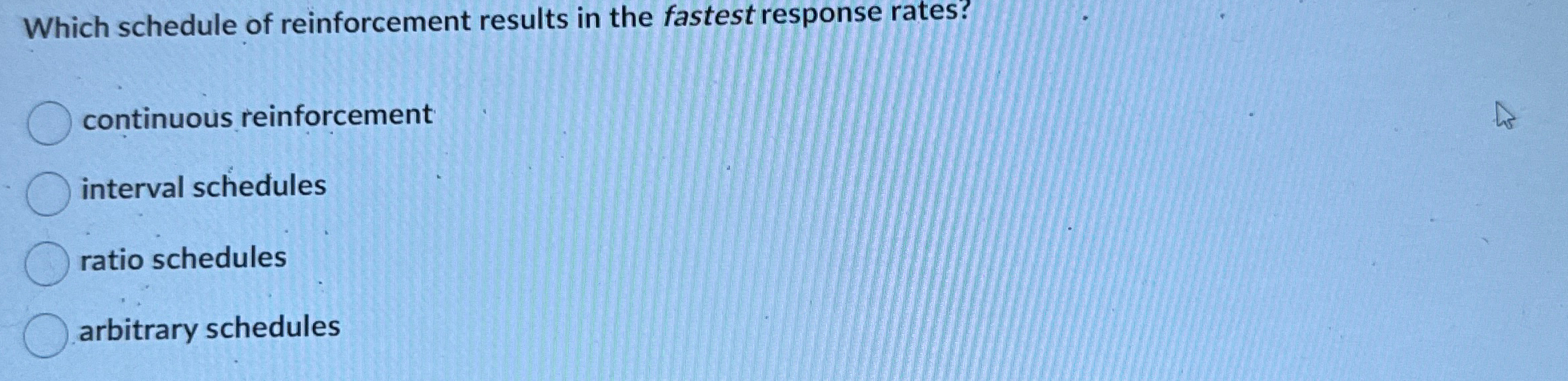 Solved Which schedule of reinforcement results in the | Chegg.com
