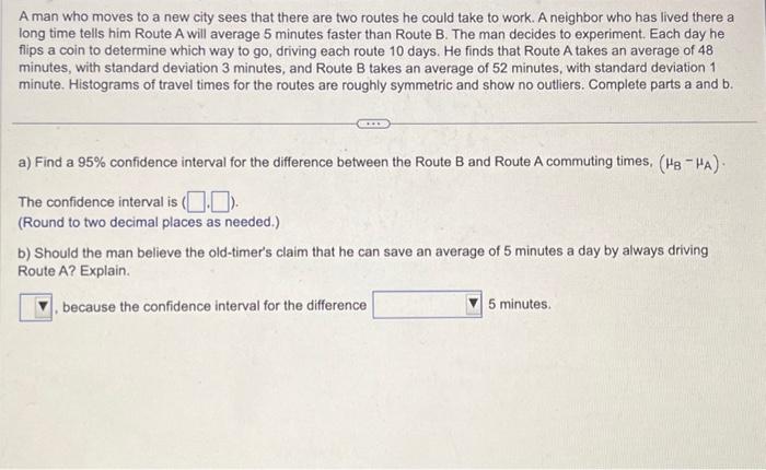 Solved A man who moves to a new city sees that there are two | Chegg.com