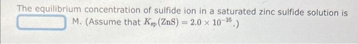 Solved The equilibrium concentration of sulfide ion in a | Chegg.com