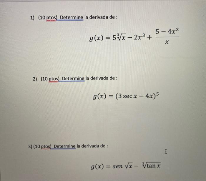 Solved 1) (10 ptos) Determine la derivada de : | Chegg.com Solved 1) (10 ptos) Determine la derivada de : | Chegg.com